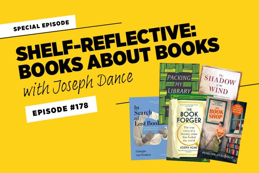 Shelf-Reflective: Books about Books, with Joseph Dance • #178 - The ...